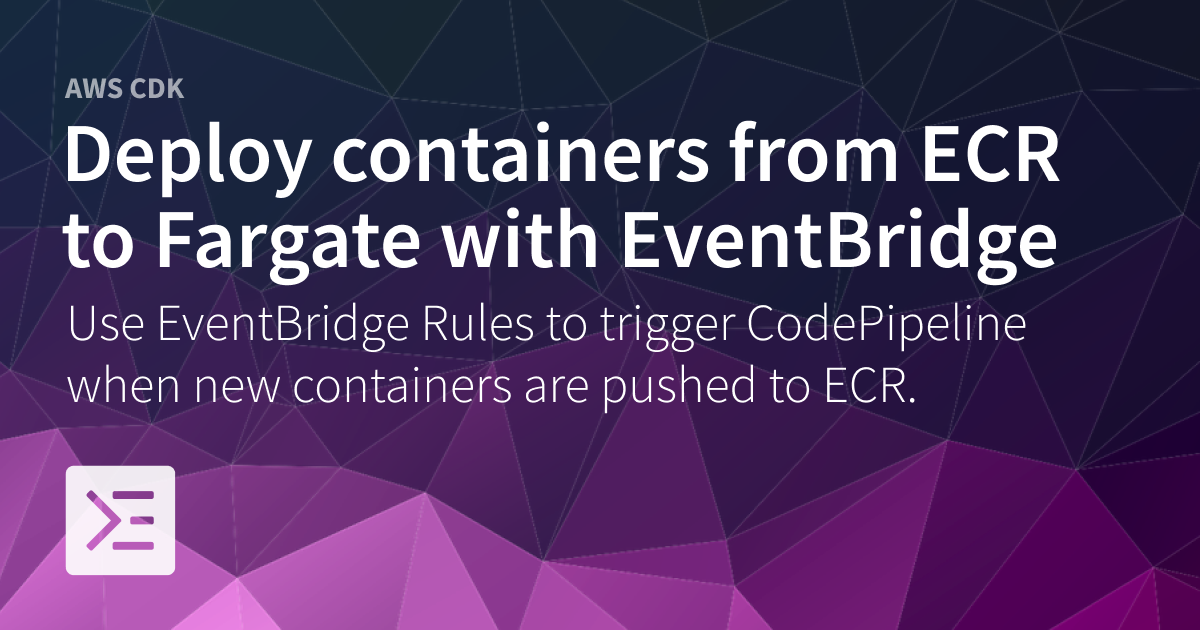 AWS CDK: Deploy Fargate service with EventBridge, CodePipeline, and ECR | Sebastian Müller ...